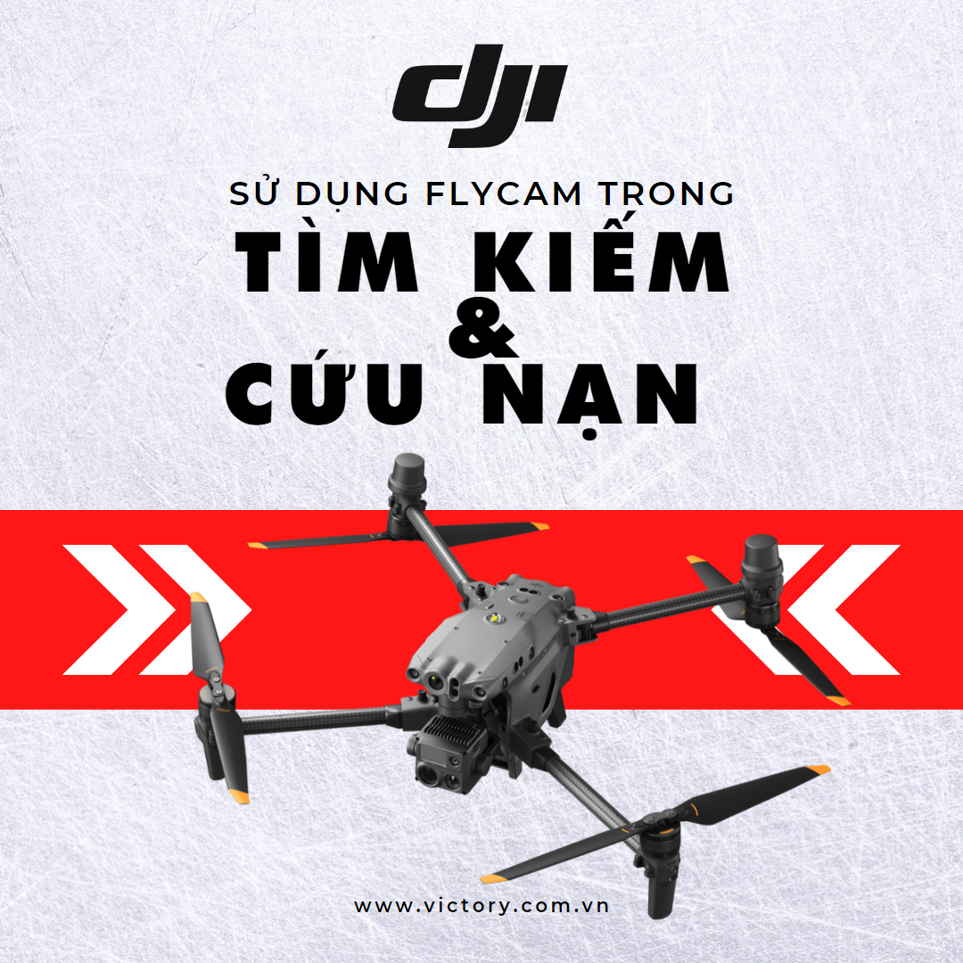 Tìm Kiếm Và Cứu Nạn với công nghệ Flycam hiện đại của DJI